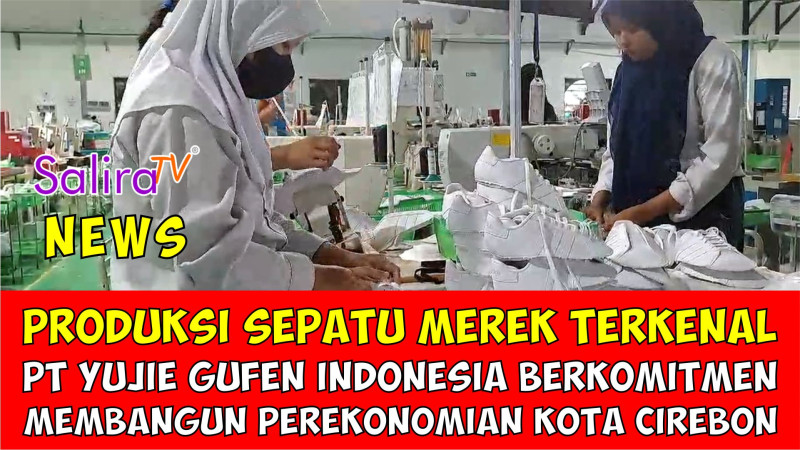 Produksi Sepatu Merek Terkenal, PT Yujie Gufen Indonesia Berkomitmen ...