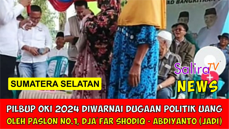 Pilbup OKI 2024 Diwarnai Dugaan Politik Uang oleh Paslon No.1, Dja'far Shodiq - Abdiyanto (JADI ...